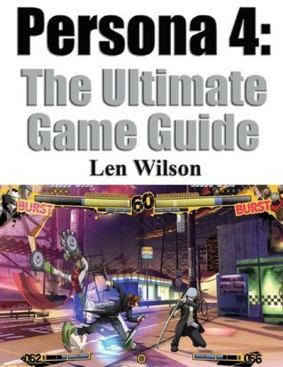 Persona 4-Ultimate Game Guide by Len Wilson | Goodreads