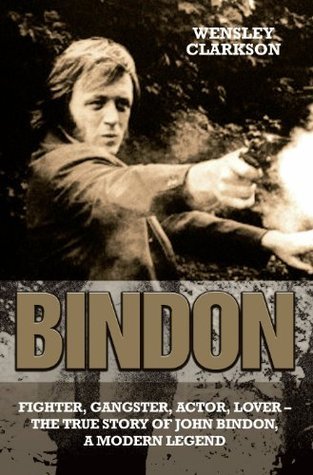 Bindon by John C Bindon & Wensley Clarkson | Goodreads
