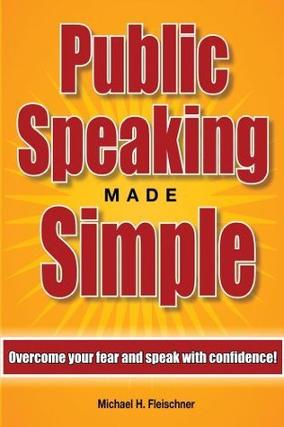 Public Speaking Made Simple: Proven Strategies to Overcome Your Fear ...