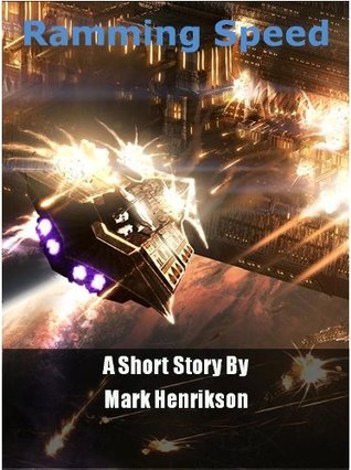Ramming Speed by Mark Henrikson | Goodreads