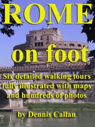 Rome on Foot by Dennis Callan | Goodreads