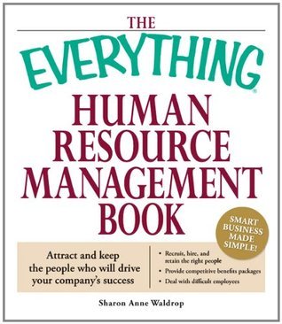 The Everything Human Resource Management Book: Attract and keep the ...