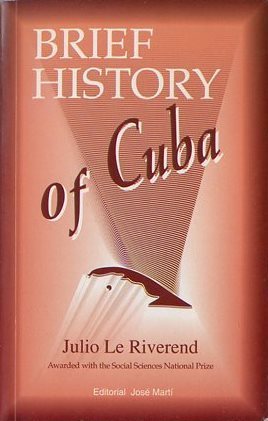 Brief History of Cuba by Julio Le Riverend | Goodreads