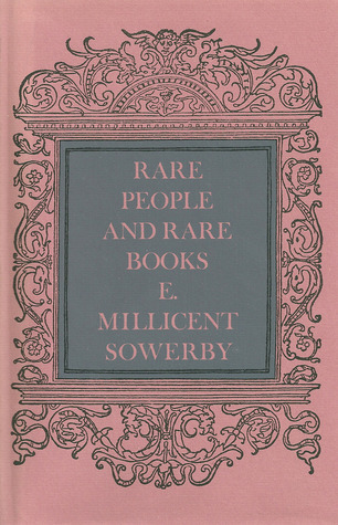 Rare People and Rare Books by E. Millicent Sowerby | Goodreads