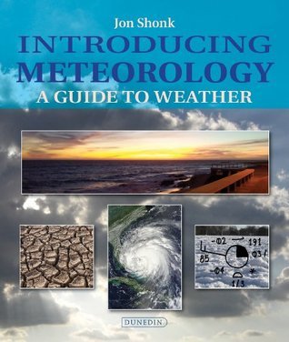 Introducing Meteorology: A Guide to Weather: A Guide to the Weather by ...