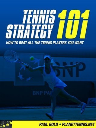 Tennis Strategy 101: How To Beat All The Tennis Players You Want by ...