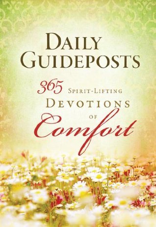Daily Guideposts 365 Spirit-Lifting Devotions of Comfort by Guideposts | Goodreads
