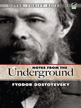 Notes from the Underground by Fyodor Dostoevsky | Goodreads