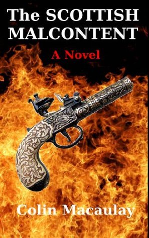 The Scottish Malcontent by Colin Macaulay | Goodreads