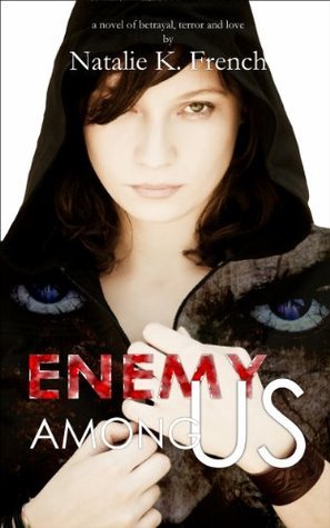 Enemy Among Us by Natalie K. French | Goodreads