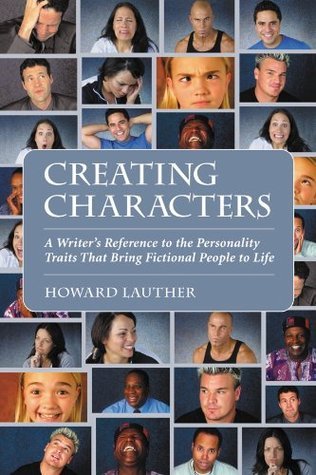 Creating Characters: A Writer's Reference to the Personality Traits ...