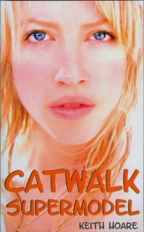 Catwalk Supermodel by Keith Hoare | Goodreads