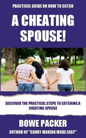 Cheating Spouse: Discover The Practical Steps On How To Catch A ...