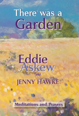 There Was A Garden by Eddie Askew | Goodreads