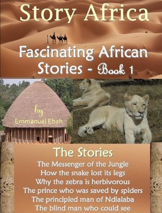 The Most Fascinating African Stories: Book 1 by Emmanuel Ebah | Goodreads