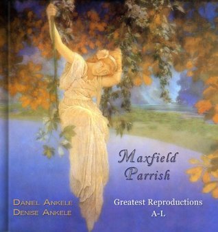 Maxfield Parrish by Daniel Ankele | Goodreads