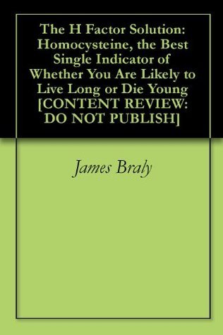The H Factor Solution: Homocysteine, the Best Single Indicator of ...
