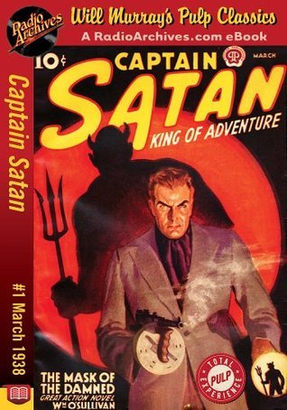 Captain Satan #1 March 1938 by William O'Sullivan | Goodreads