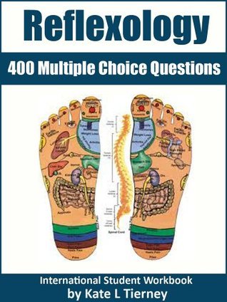 Reflexology Student Workbook - 400 Multiple Choice Questions & Answers ...