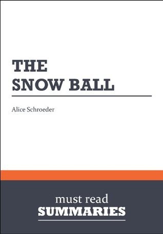 Summary: The Snowball - Alice Schroeder: 1 by Must Read Summaries ...