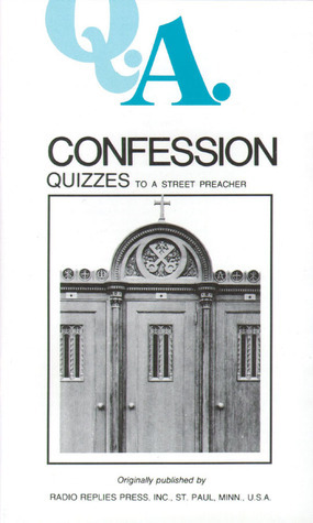 Q.A. Quizzes to a Street Preacher: Confession by Charles Mortimer Carty ...