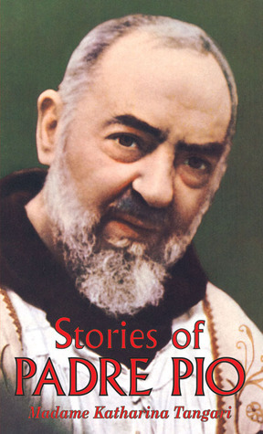 Stories of Padre Pio by Katharina Tangari | Goodreads