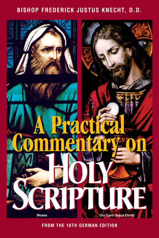 A Practical Commentary on Holy Scripture by Frederick Justus Knecht D.D ...