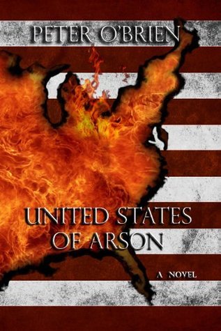 United States of Arson by Peter O'Brien | Goodreads