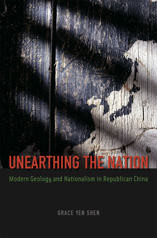 Unearthing the Nation: Modern Geology and Nationalism in Republican ...