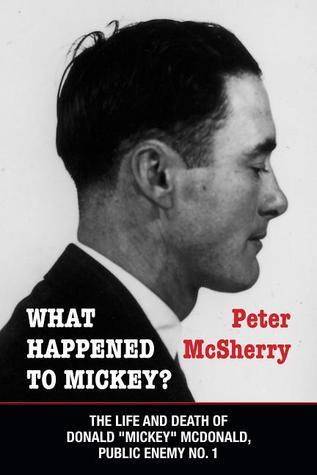 What Happened to Mickey?: The Life and Death of Donald "Mickey ...