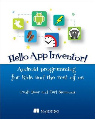 Hello App Inventor!: Android programming for kids and the rest of us by ...