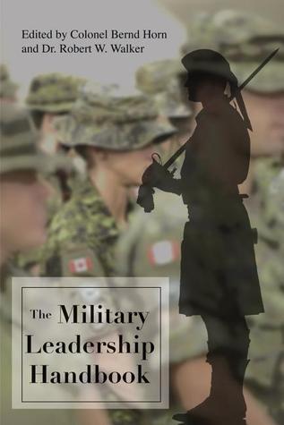 The Military Leadership Handbook by Robert W. Walker | Goodreads