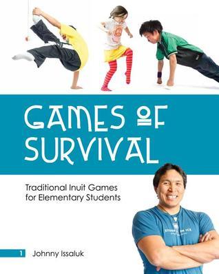 Games of Survival: Traditional Inuit Games for Elementary School ...