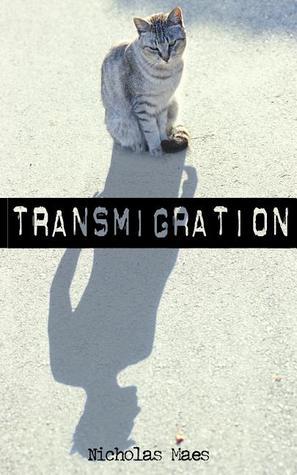 Transmigration by Nicholas Maes | Goodreads
