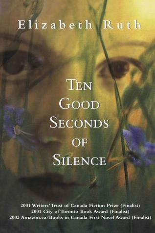 Ten Good Seconds of Silence by Elizabeth Ruth | Goodreads