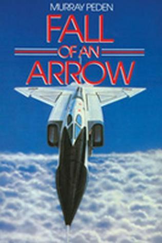 Fall of an Arrow by Murray Peden | Goodreads