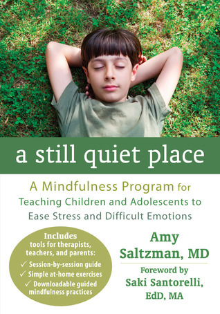 A Still Quiet Place: A Mindfulness Program for Teaching Children and ...