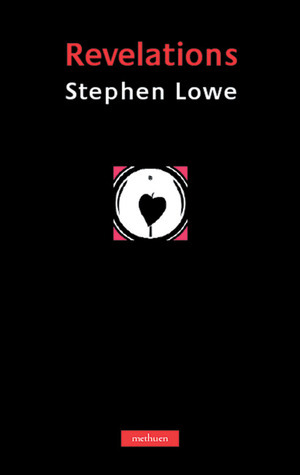 Revelations by Stephen Lowe | Goodreads