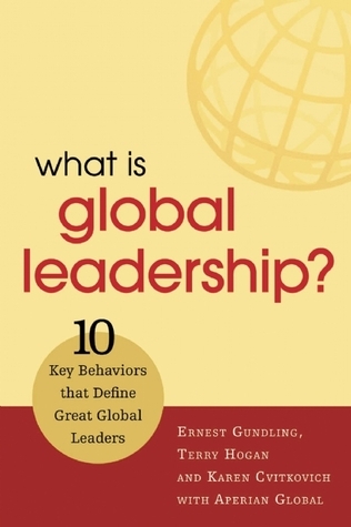What is Global Leadership?: 10 Key Behaviors that Define Great Global ...