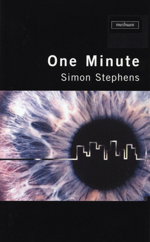 One Minute (Modern Plays) by Simon Stephens | Goodreads