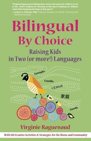 Bilingual By Choice: Raising Kids in Two (or More!) Languages by ...