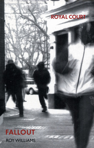 Fallout (Modern Plays) by Roy Williams | Goodreads