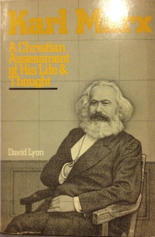 Karl Marx: A Christian Assessment of His Life and Thought by David H.S ...