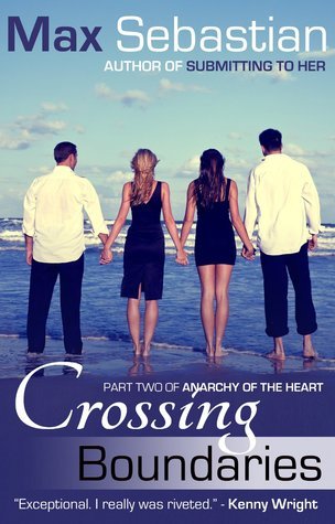 Crossing Boundaries (Anarchy of the Heart) by Max Sebastian | Goodreads