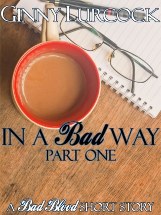 In A Bad Way Part One by Ginny Lurcock | Goodreads