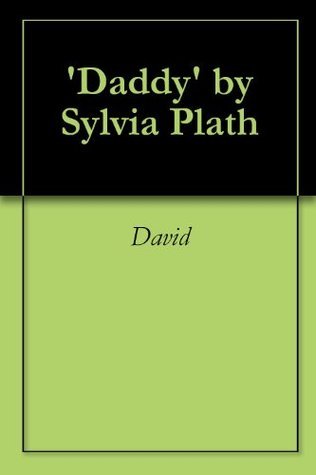 'Daddy' by Sylvia Plath by David Wheeler | Goodreads