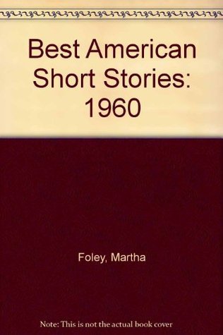 The Best American Short Stories 1960 by Martha Foley | Goodreads