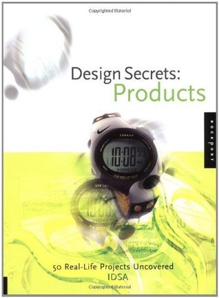 Design Secrets: Products 50 Real-Life Projects Uncovered by Industrial ...