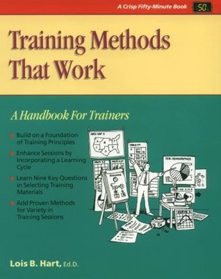 Training Methods That Work: A Handbook for Trainers by Lois B. Hart ...