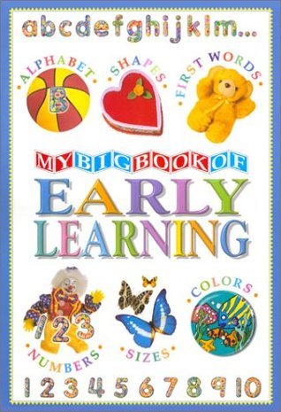 My Big Book of Early Learning by Kohwai & Young Publications | Goodreads